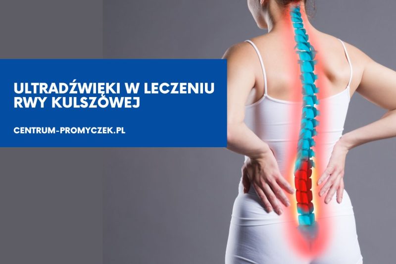Ultradźwięki w leczeniu rwy kulszowej: Odzyskaj swobodę ruchu i złagodź ...